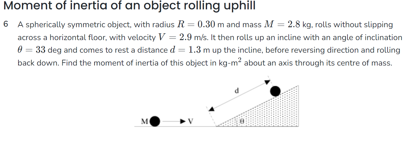 Solved Moment of ﻿inertia of an ﻿object rolling uphill6 ﻿A | Chegg.com