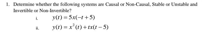Solved 1. Determine whether the following systems are Causal | Chegg.com