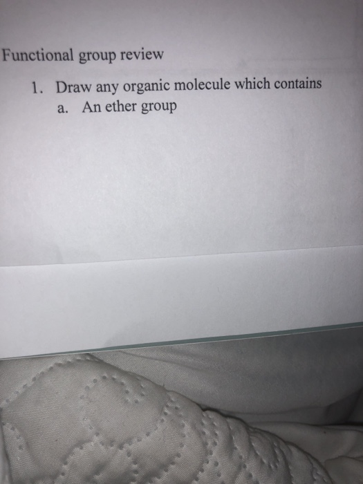 Solved Functional group review 1. Draw any organic molecule | Chegg.com