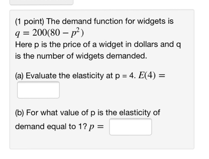 Solved (1 point) The demand function for widgets is 200(80 | Chegg.com