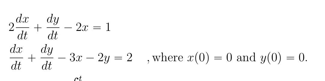 Solved 2dtdx+dtdy−2x=1 dtdx+dtdy−3x−2y=2, where x(0)=0 and | Chegg.com