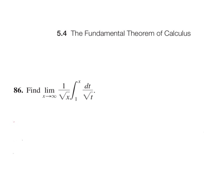 Solved 5.4 The Fundamental Theorem of Calculus 86. Find lim | Chegg.com