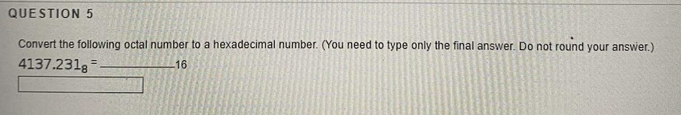 Solved Convert the following octal number to a hexadecimal | Chegg.com