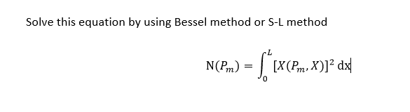 Solved Solve this equation by using Bessel method or S-L | Chegg.com
