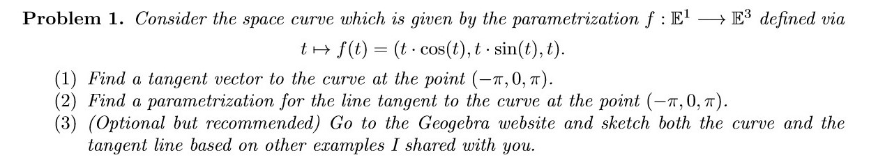 Solved Problem 1. Consider the space curve which is given by | Chegg.com