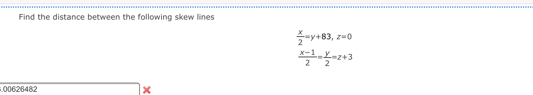 Solved Find the distance between the following skew lines | Chegg.com