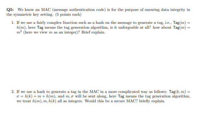 Solved Q5: We know an MAC (message authentication code) is | Chegg.com
