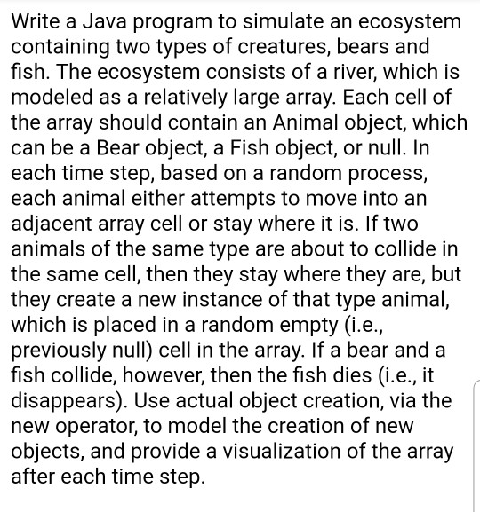 Solved Write A Java Program To Simulate An Ecosystem 3050