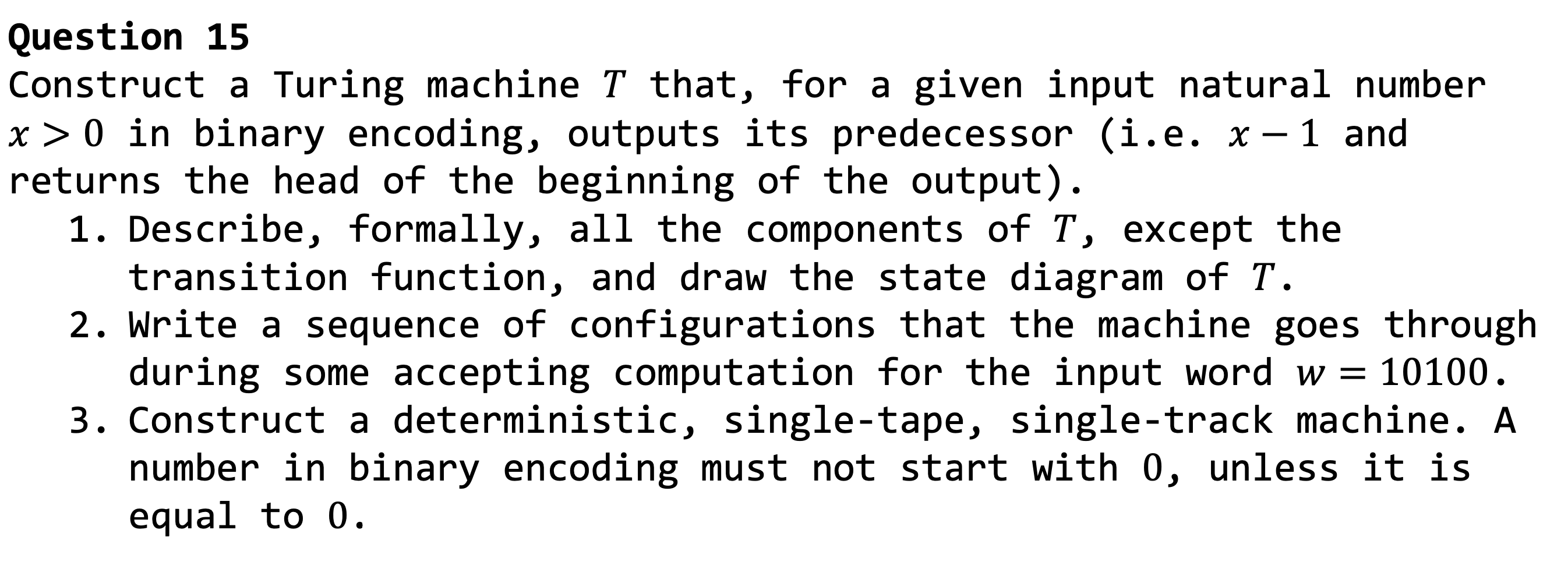 Solved Question 15 Construct a Turing machine T that, for a | Chegg.com