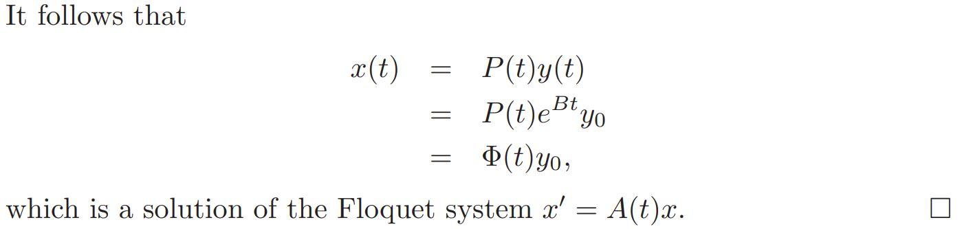 Solved Theorem 2.71 Let Φ(t)=P(t)eBt be as in Floquet's | Chegg.com
