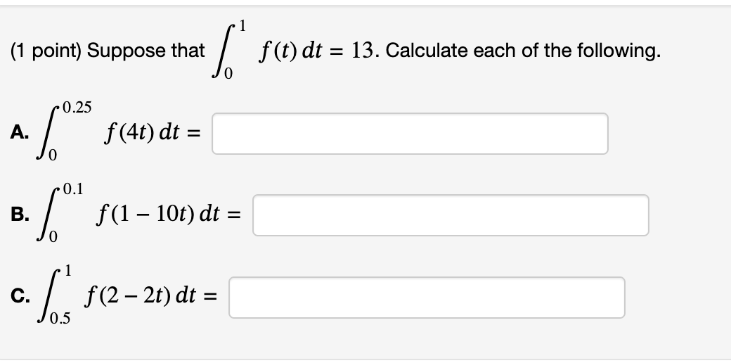 Solved (1 point) Suppose that ∫01f(t)dt=13. Calculate each | Chegg.com