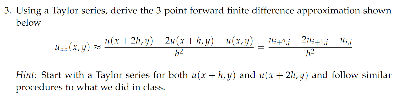 Solved 3. Using a Taylor series, derive the 3-point forward | Chegg.com