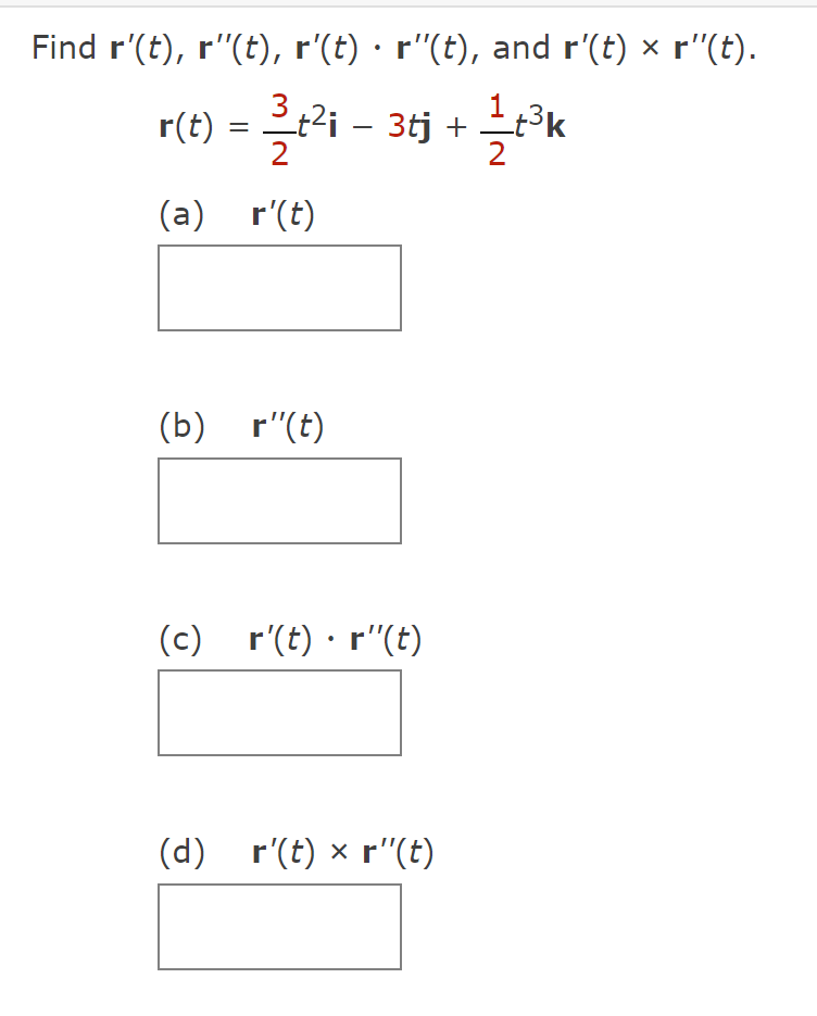 Solved Find r'(t), r''(t), r'(t) · r''(t), and r'(t) × | Chegg.com