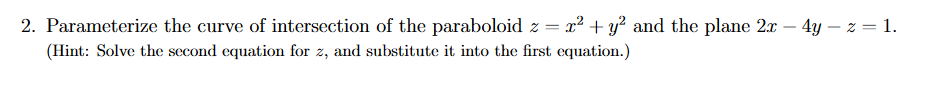 Solved 2. Parameterize the curve of intersection of the | Chegg.com