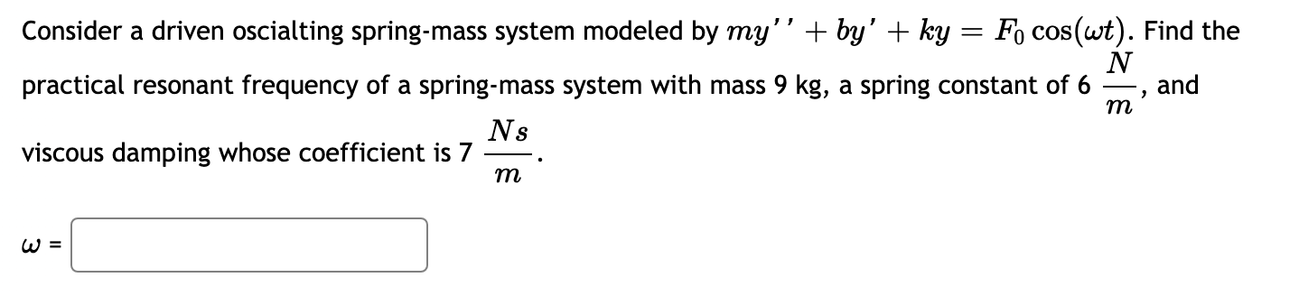 Solved N Consider a driven oscialting spring-mass system | Chegg.com