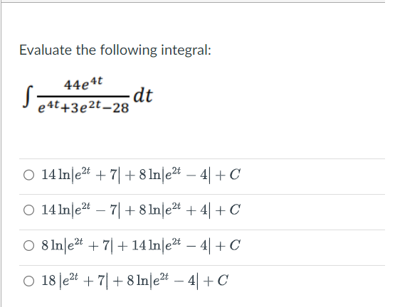Solved Evaluate the following integral: ∫e4t+3e2t−2844e4tdt | Chegg.com