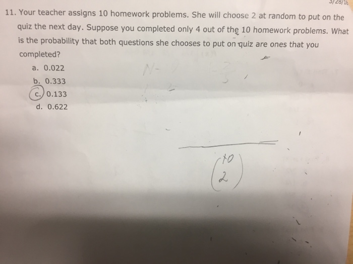 Solved /2818 11. Your teacher assigns 10 homework problems. | Chegg.com