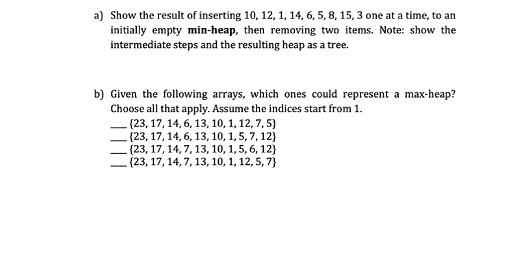 Solved a) Show the result of inserting 10, 12, 1, 14, 6, 5, | Chegg.com