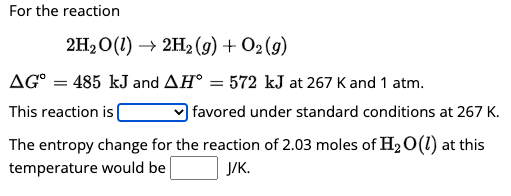Solved For the reaction 2H2O(l)→2H2(g)+O2(g) ΔG∘=485 kJ and | Chegg.com