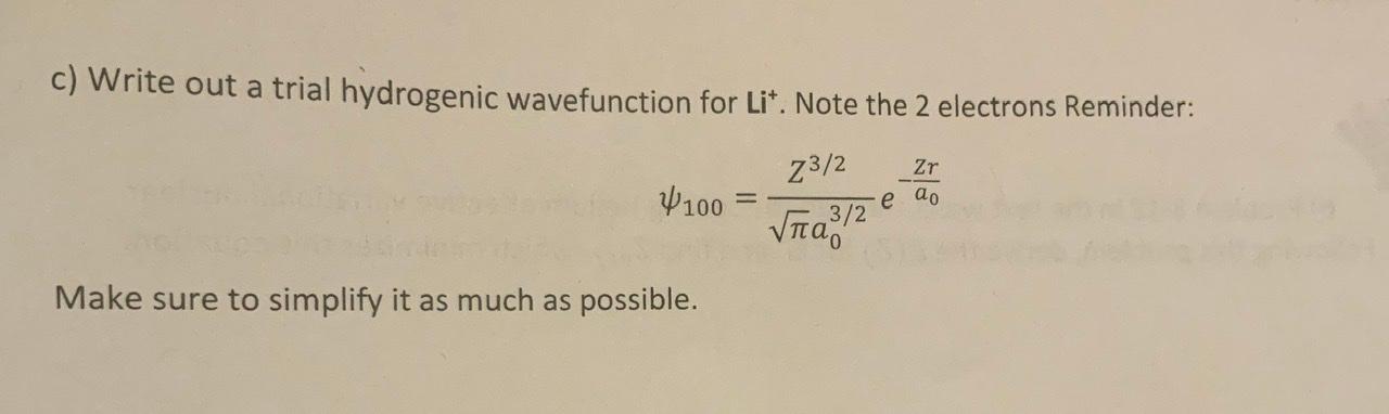 Solved C Write Out A Trial Hydrogenic Wavefunction For Lit