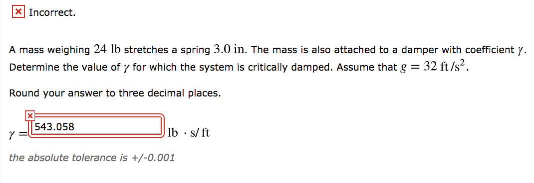 Solved X Incorrect. A mass weighing 24 lb stretches a spring | Chegg.com Solved X Incorrect. A mass weighing 24 lb stretches a spring | Chegg.com