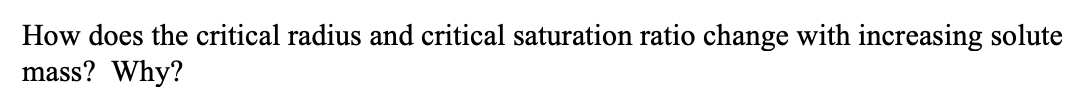 Solved How does the critical radius and critical saturation | Chegg.com