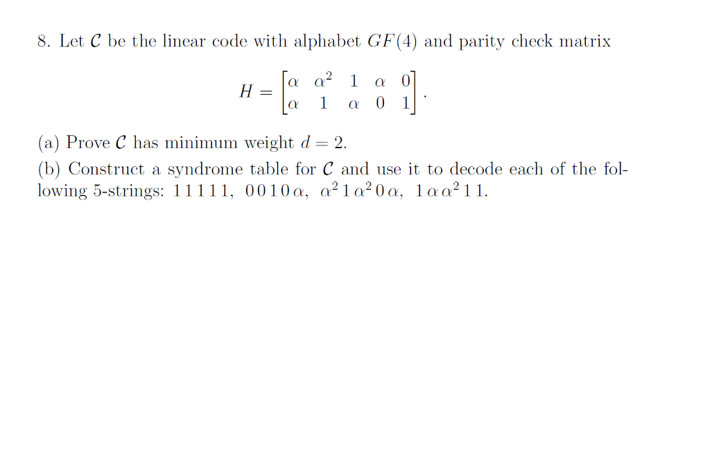8. Let C be the linear code with alphabet GF(4) and | Chegg.com