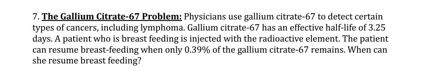 Solved 7. The Gallium Citrate-67 Problem: Physicians use | Chegg.com