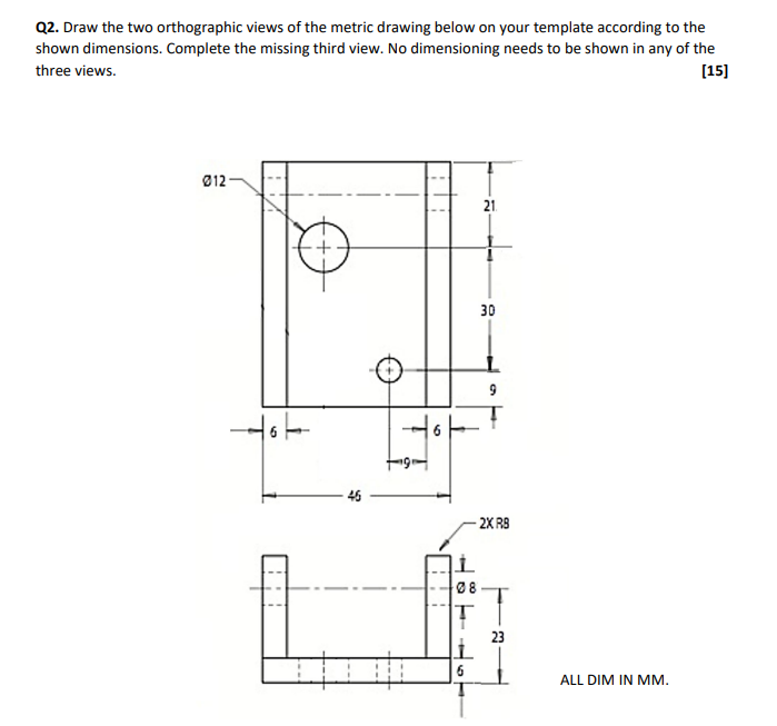Solved Q2. Draw the two orthographic views of the metric | Chegg.com