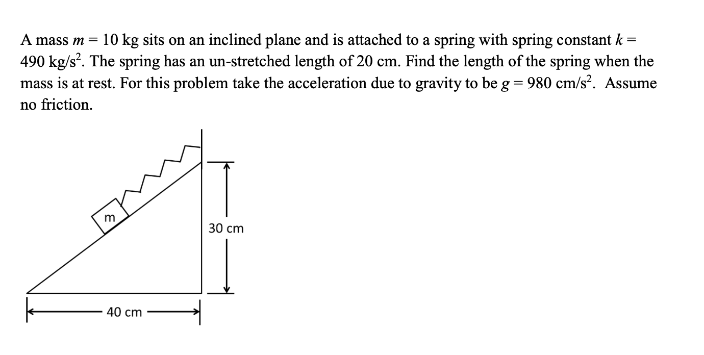 Solved A mass m=10 kg sits on an inclined plane and is | Chegg.com