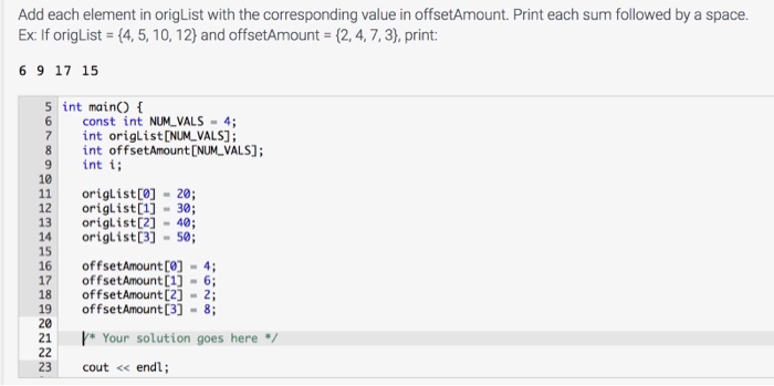 Solved Add each element in origList with the corresponding | Chegg.com Solved Add each element in origList with the corresponding | Chegg.com