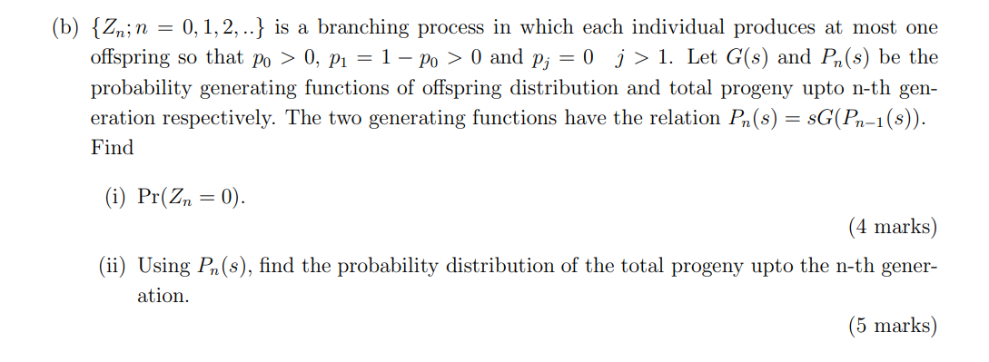 Solved (b) {Zn;n=0,1,2,..} is a branching process in which | Chegg.com
