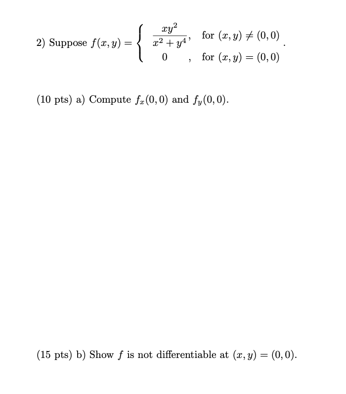 Solved xy2 for (a, y)(0,0) 2) Suppose f(x, y) for (z, y) | Chegg.com Solved xy2 for (a, y)(0,0) 2) Suppose f(x, y) for (z, y) | Chegg.com