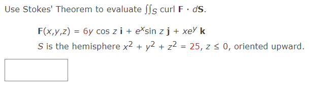 Solved Use Stokes' Theorem to evaluate ∬SS curl F dS. | Chegg.com