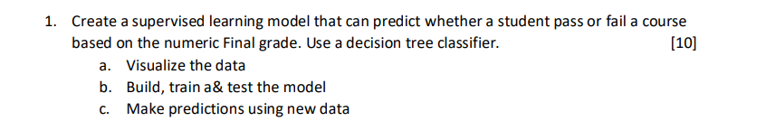 Solved 1. Create a supervised learning model that can | Chegg.com