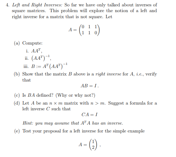 Solved 4. Left and Right Inverses: So far we have only | Chegg.com