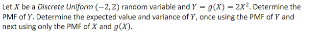 Solved Let X be a Discrete Uniform (−2,2) random variable | Chegg.com