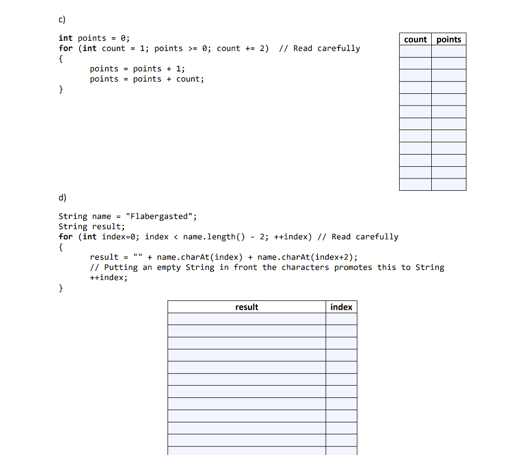 Solved d) String name = "Flabergasted"; String result; for | Chegg.com