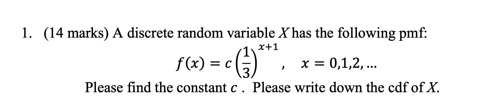 Solved 1. (14 marks) A discrete random variable X has the | Chegg.com