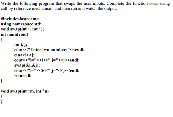 Solved Write the following program that swaps the user | Chegg.com