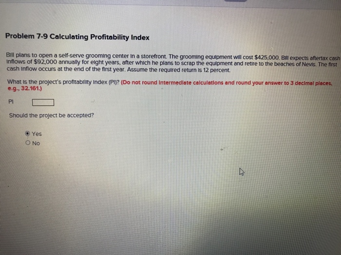 Solved Problem 7-9 Calculating Profitability Index Bill | Chegg.com