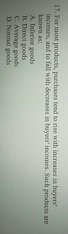 Solved 17. For most products, purchases tend to rise with | Chegg.com