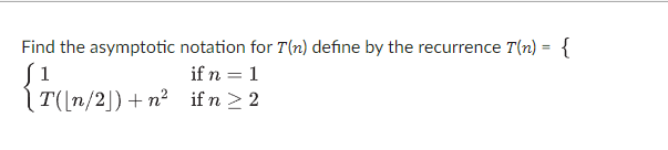 Solved Find the asymptotic notation for T(n) define by the | Chegg.com