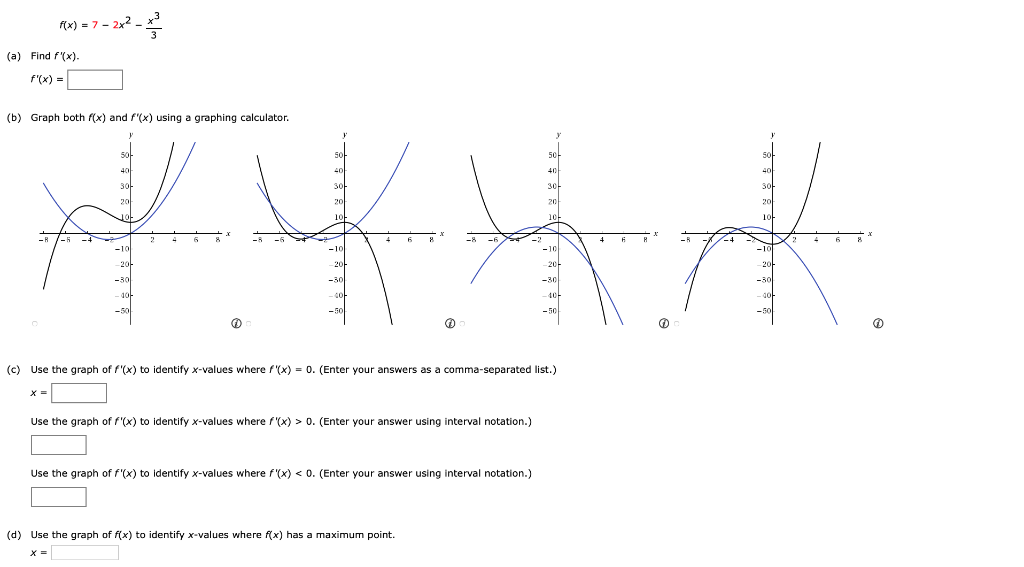 Solved x) = 7 – 2x2 (a) Find F"(x). (b) Graph both f(x) and | Chegg.com