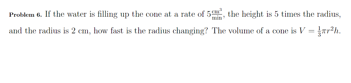 Solved Problem 6. If the water is filling up the cone at a | Chegg.com