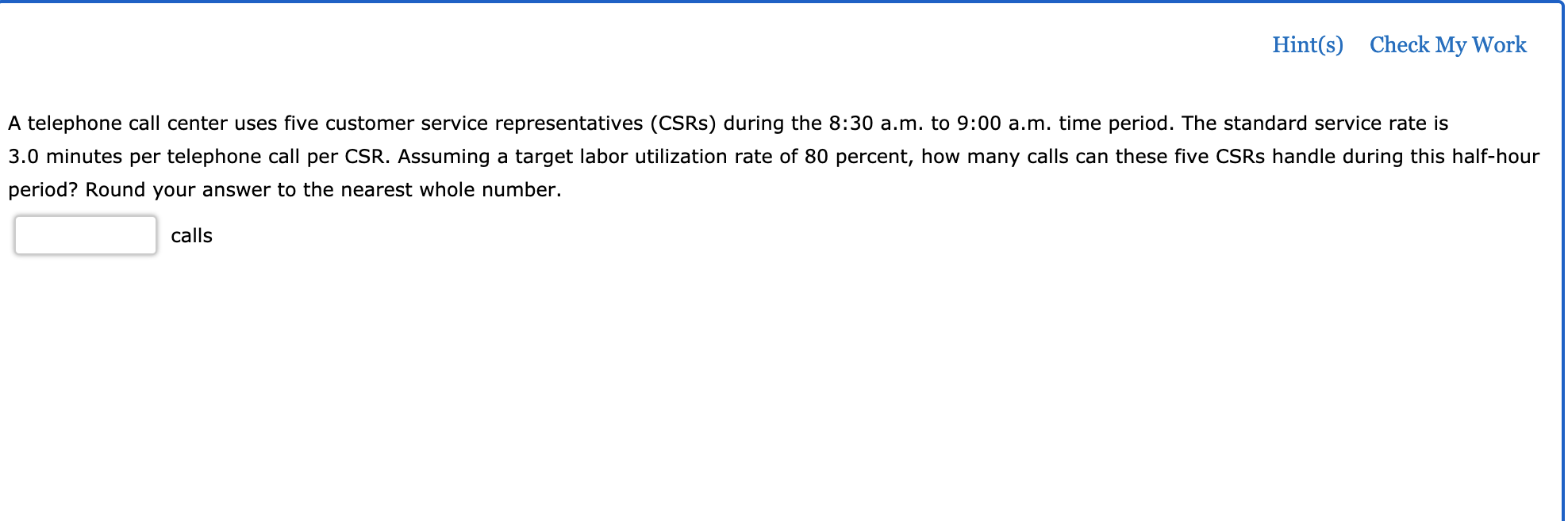 Solved Hint(s) Check My Work A telephone call center uses | Chegg.com