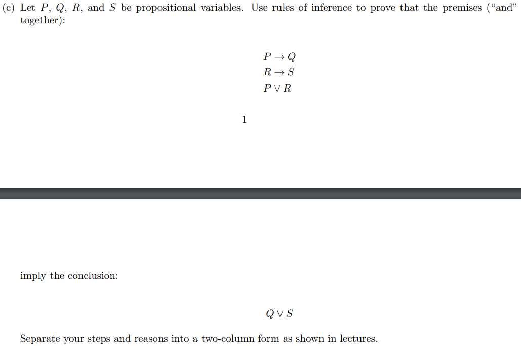 Solved (c) Let P, Q, R, and S be propositional variables. | Chegg.com