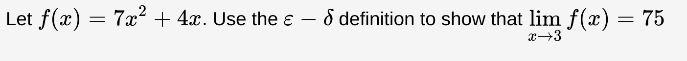 Solved Let f(x) = 7x2 + 4x. Use the € – 8 definition to show | Chegg.com