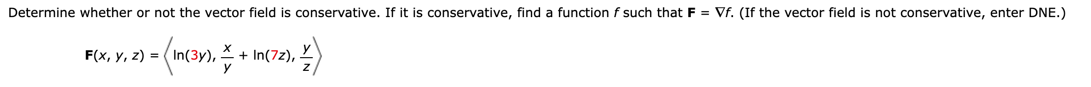 Solved Determine whether or not the vector field is | Chegg.com