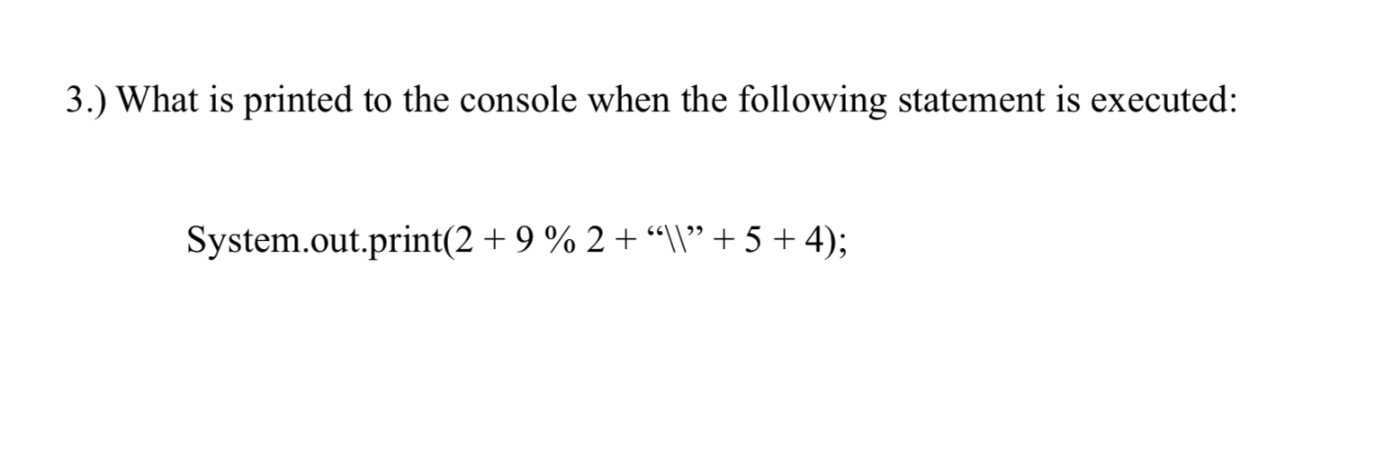 Solved 3.) What is printed to the console when the following | Chegg.com